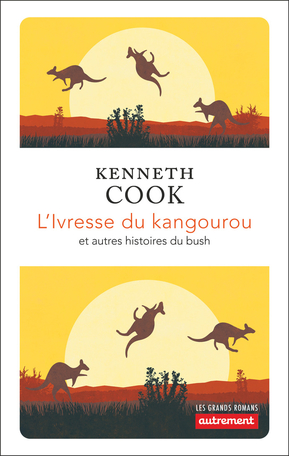 L'Ivresse du kangourou de Kenneth Cook - Editions Autrement